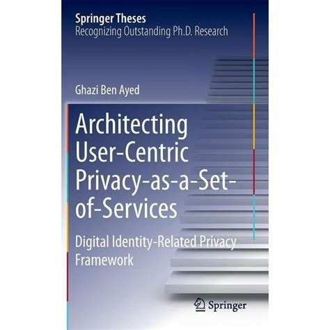 Springer Theses Architecting User Centric Privacy As A Set Of Services