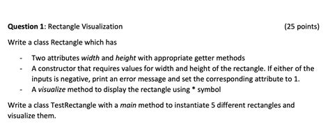 Question 1 Rectangle Visualization Write A Class Rectangle Which Has