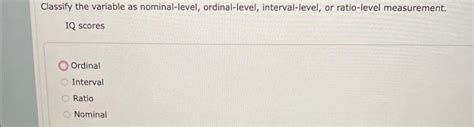 Solved Classify The Variable As Nominal Level