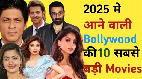 2025 Top 10 Must Watch Bollywood Films Top 10 Upcoming Bollywood