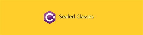 Exploring Sealed Classes In C In The World Of C Programming Sealed By Praveen Rao G Medium