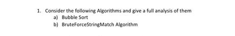 Solved 1. Consider the following Algorithms and give a full | Chegg.com