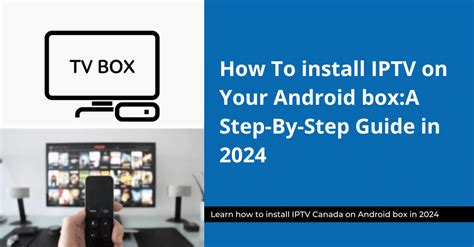 How To Install IPTV On Your Android Tv Box