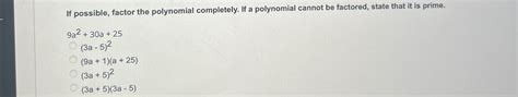 Solved If Possible Factor The Polynomial Completely If A