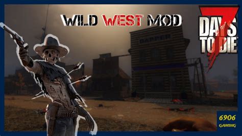 7 DAYS TO DIE: WILD WEST MOD MP | E: 2 - YouTube