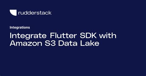 integrate flutter sdk with amazon s3 data lake