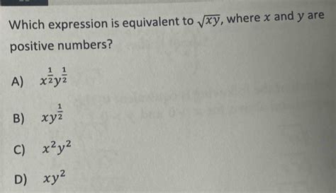 solved which expression is equivalent to sqrt xy where x and y are