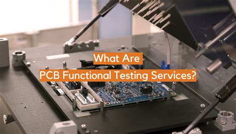 What Are Pcb Functional Testing Services Electronicshacks