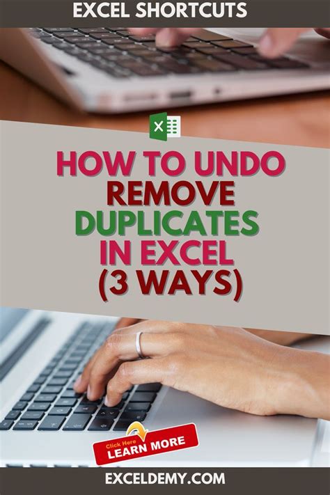 How To Undo Remove Duplicates In Excel 3 Ways Excel Shortcuts Excel Excel Macros
