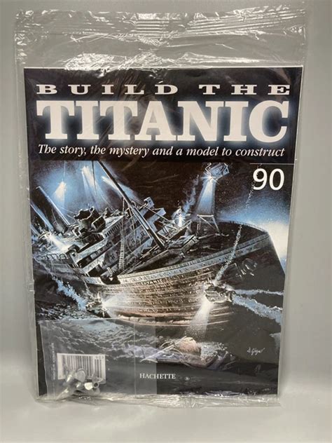Build The Titanic Hachett Issue 90 Collectors Magazine And Scale 1200