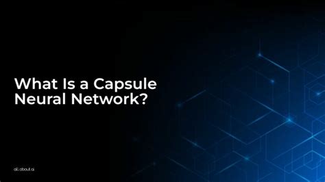 What Is A Capsule Neural Network All About Ai