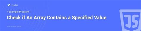 Javascript Program To Check If An Array Contains A Specified Value