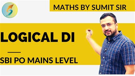 Logical Di For Sbi Po Mains Mains Level Di Maths By Sumit Sir Youtube