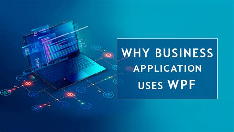Major Reasons To Use Wpf On Business Applications
