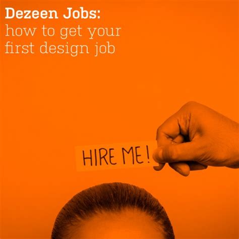 The Dezeen Guide To Getting Your First Job In The Design Industry