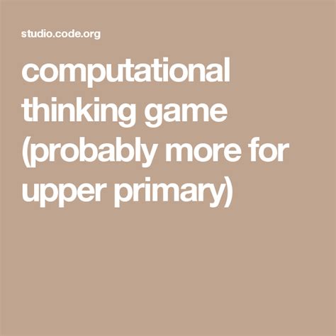 Computational Thinking Game Probably More For Upper Primary Computational Thinking Game Probably More For Upper Primary