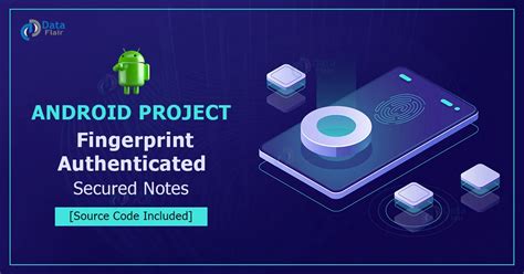 Fingerprint Secured Android Notes Android Java Project DataFlair
