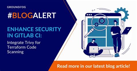 Enhance Security In Gitlab Ci Integrate Trivy For Terraform Code