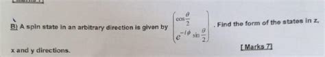 Solved COS B) A spin state in an arbitrary direction is | Chegg.com