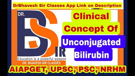 Clinical Concepts Of Unconjugated Bilirubin Bilirubin Test Jaundice Dr Bhavesh Sir Classes