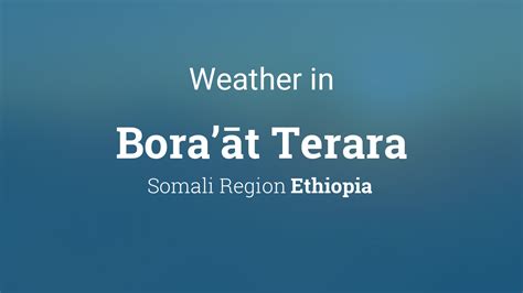 Weather For Boraāt Terara Ethiopia