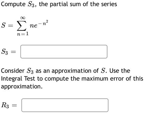 Compute S3 The Partial Sum Of The Series ∑n1∞ Ne N2 S S3