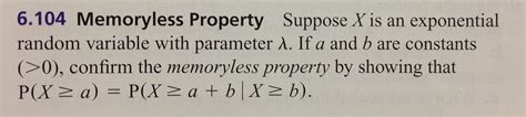 Solved Memory Less Property Suppose X Is An Exponential
