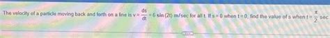 solved the velocity of a particle moving back and forth on a