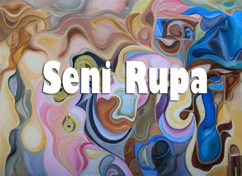 Pengertian Seni Rupa Unsur Fungsi Dan Macam Macam Seni Rupa Paling Lengkap Riset