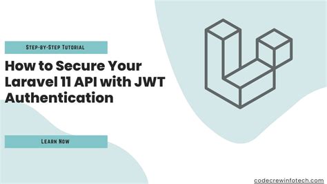 Step By Step Tutorial How To Secure Your Laravel 11 Api With Jwt Authentication Codecrew Infotech
