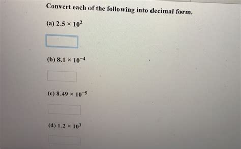 solved convert each of the following into decimal form a