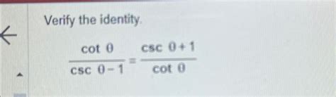 Solved Verify the identity cotθcscθ csc cotθ Chegg