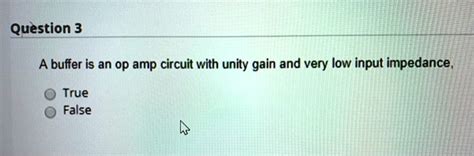 Solved Question 3 A Buffer Is An Op Amp Circuit With Unity Gain And