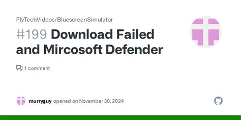 Download Failed And Mircosoft Defender · Issue 199 · Flytechvideosbluescreensimulator · Github