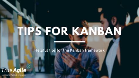 Expand Your Kanban Knowledge With Kanban Tips