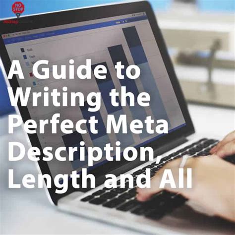A Guide To Writing The Perfect Meta Description Length And All