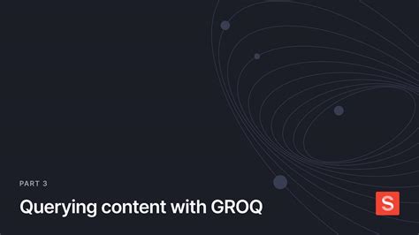 Querying Content With Groq Sanity Docs