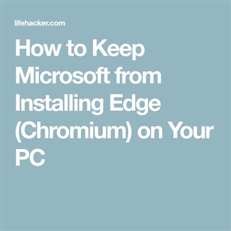 Prevent Microsoft From Installing Edge Chromium On Your PC