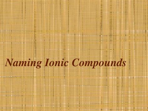 PPT Naming Ionic Compounds PowerPoint Presentation Free Download ID