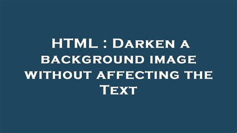 Html Darken A Background Image Without Affecting The Text Youtube