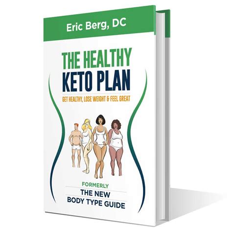 The Healthy Keto Plan Get Healthy Lose Weight And Feel Great By Eric