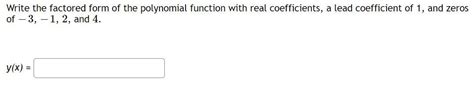 Solved Write The Factored Form Of The Polynomial Function
