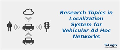 Vehicular Ad Hoc Networks Topics In Localization System S Logix