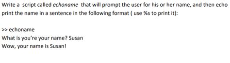 Solved Write A Script Called Echoname That Will Prompt The