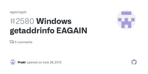 Windows Getaddrinfo Eagain · Issue 2580 · Npmnpm · Github