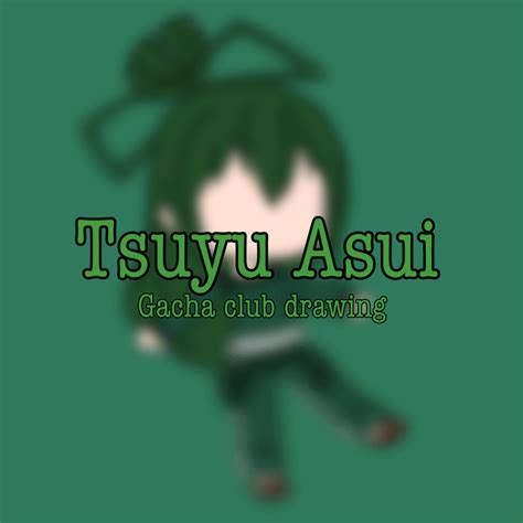 Gacha Club Tsuyu Asui Art R Churchoffroppy