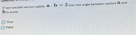 solved if non parallel vectors satisfy a b 3 ﻿then the angle
