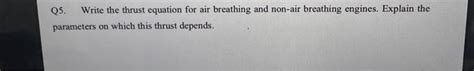 Q5 Write The Thrust Equation For Air Breathing And