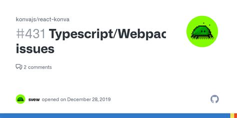 typescript webpack issues · issue 431 · konvajs react konva · github