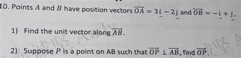 solved 0 points a and b have position vectors oa 3∼i−∼j and